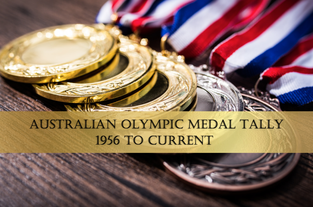 Australian Olympic Medal Tally | 1956 to current